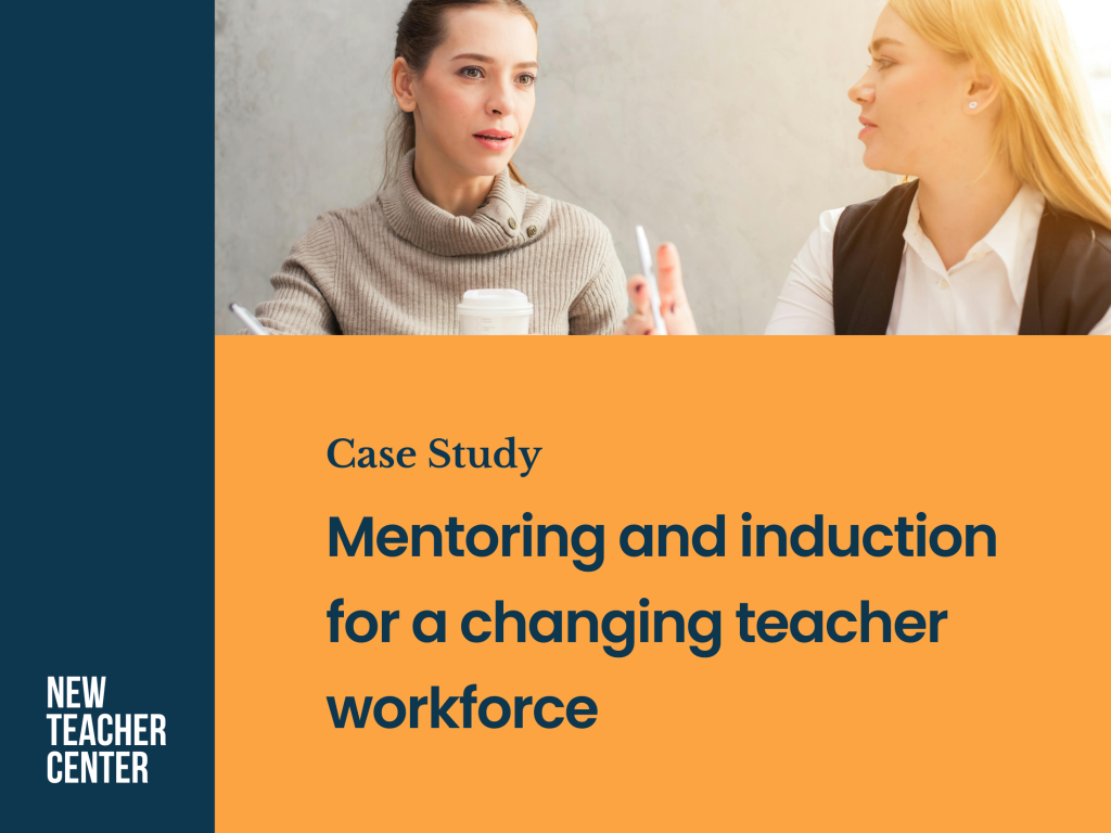 Mentoring and induction for a changing teacher workforce | Resources ...