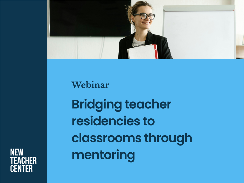 Bridging teacher residencies to classrooms through mentoring ...
