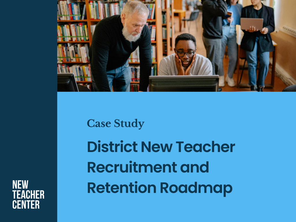 District New Teacher Recruitment and Retention Roadmap | Resources ...